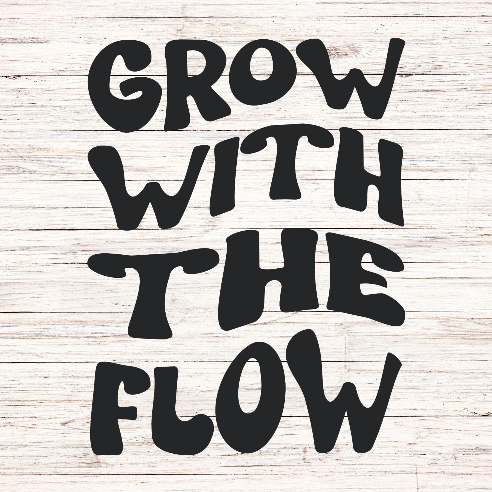 Grow With the Flow SVG, Digital Printables for Totes, Mug, Shirts ...