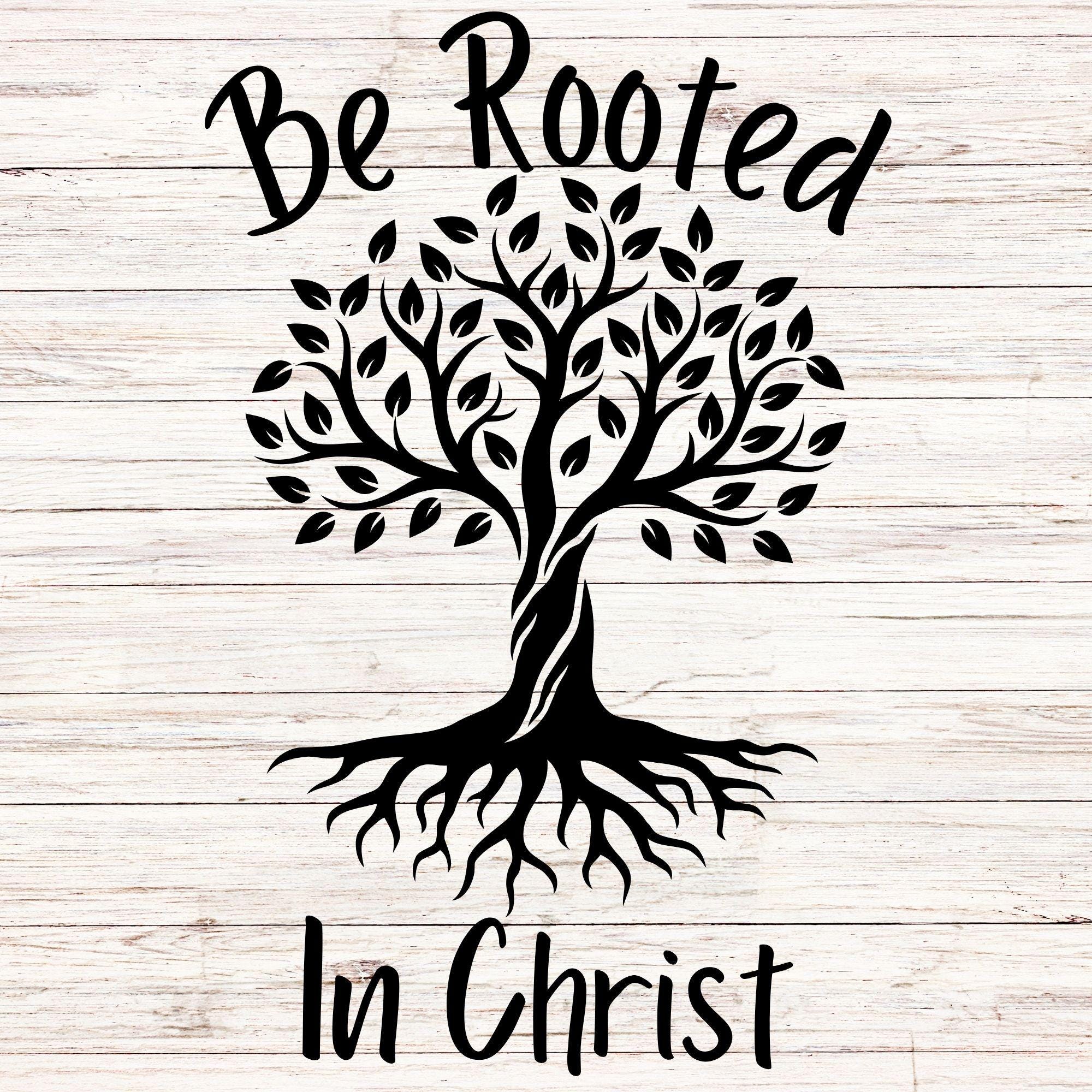 Christian SVG, Be Rooted in Christ SVG, God Svg, God Png, Faith, God ...