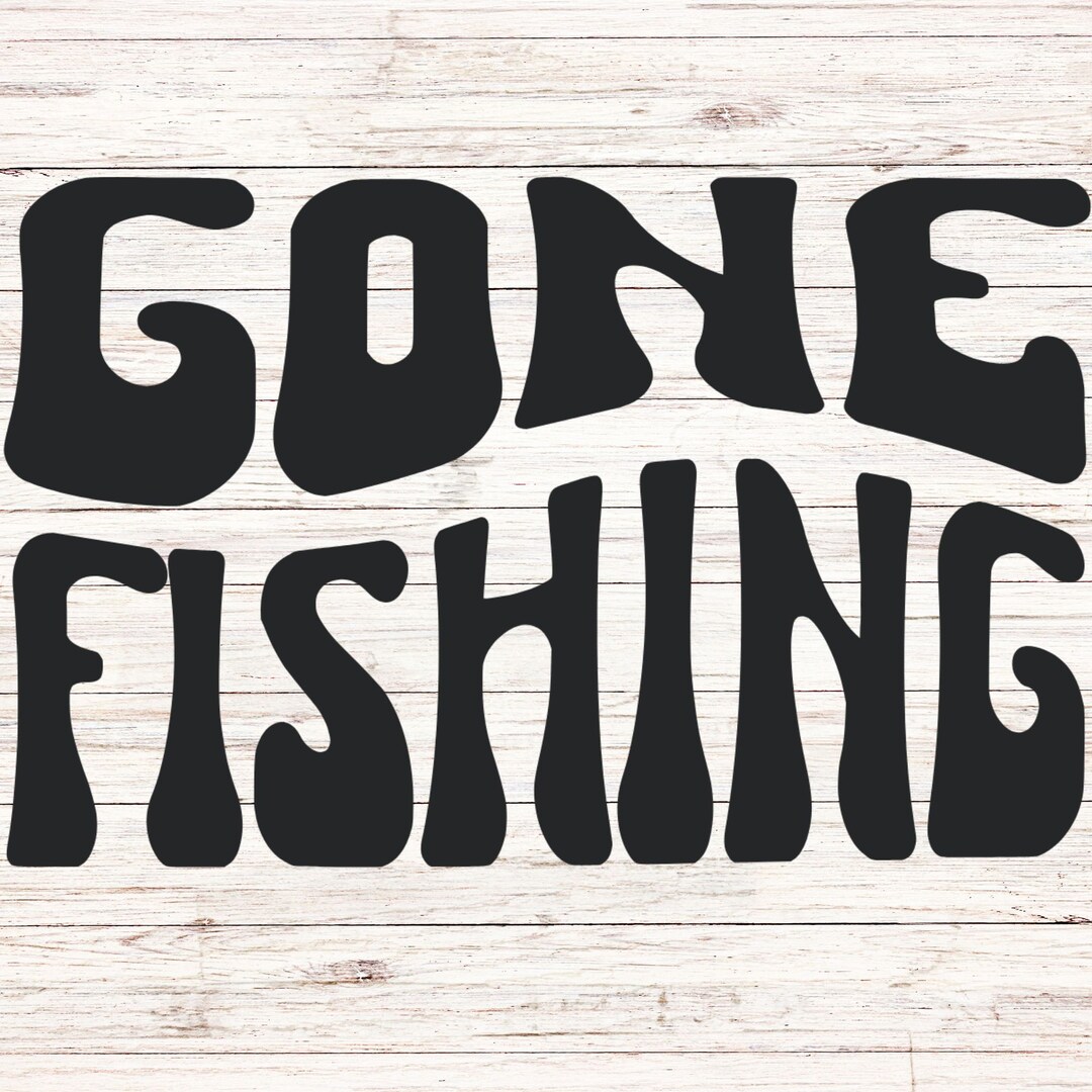 Fishing Svg Png, Gone Fishing SVG PNG, Groovy Gone Fishing, Fish, Gone ...