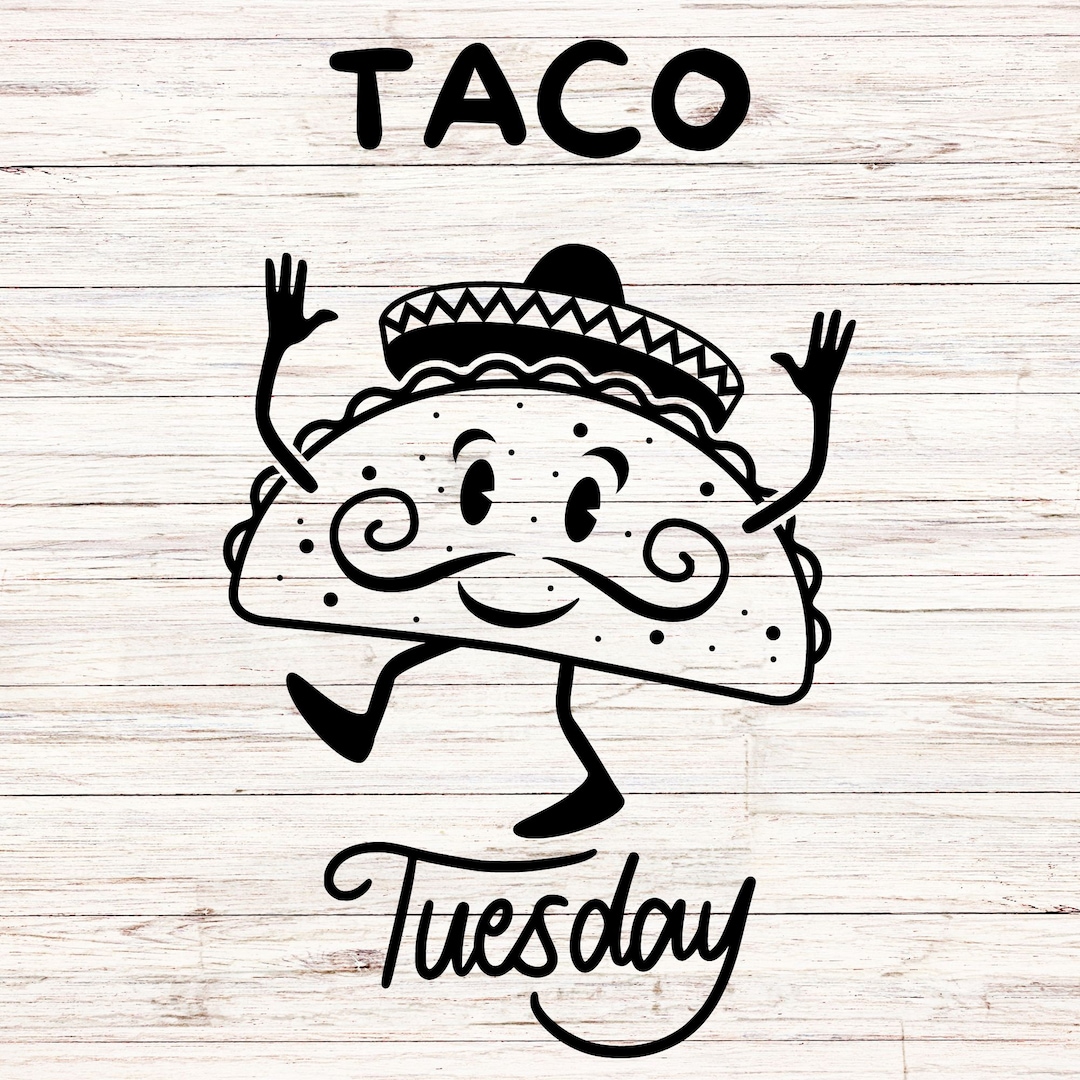 Funny Taco Svg, Taco Tuesday Svg, Taco Tuesday, Fiesta Svg, Taco Svg ...