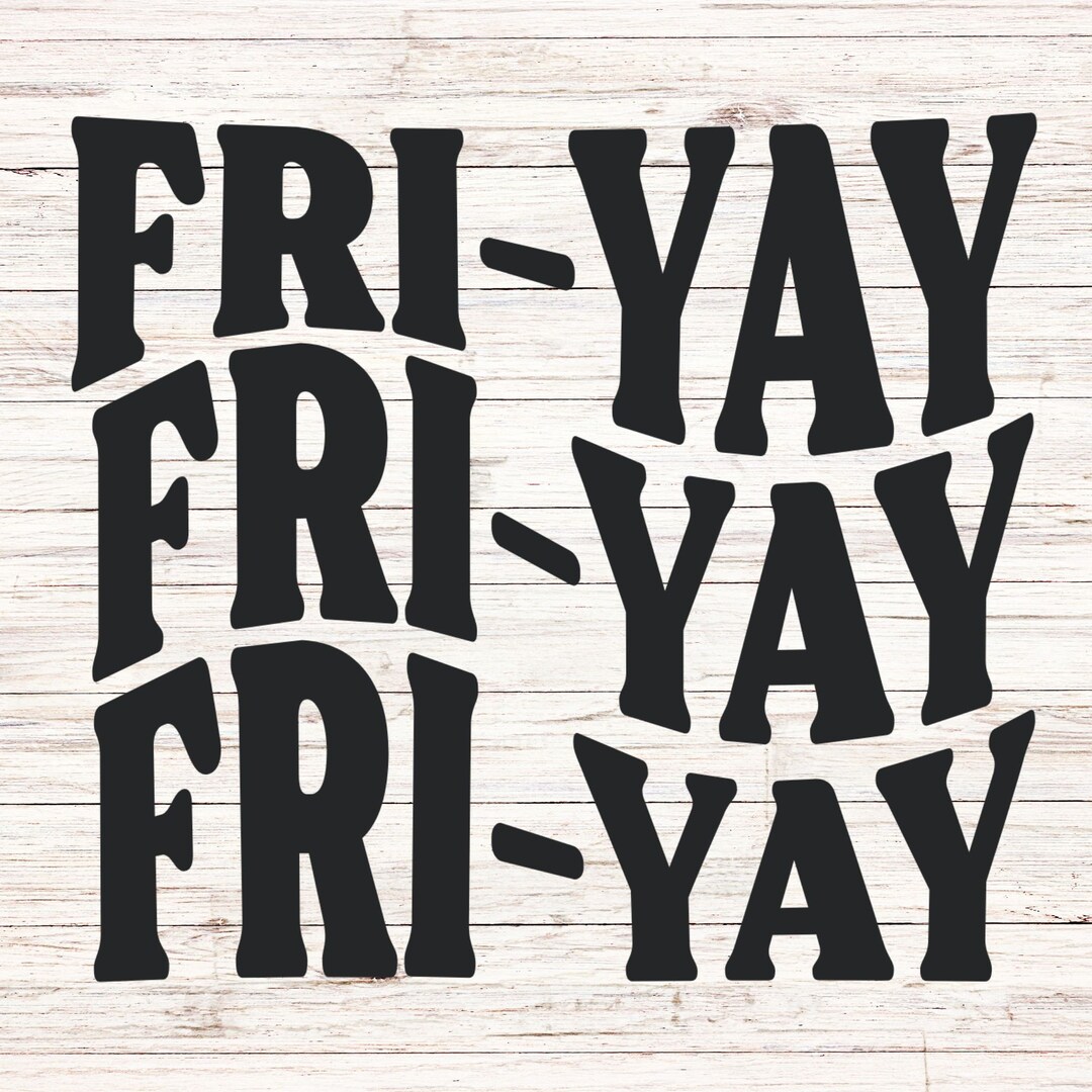 Friyay SVG, Friday SVG, Friday PNG, Funny Svg, Funny Png, Digital ...