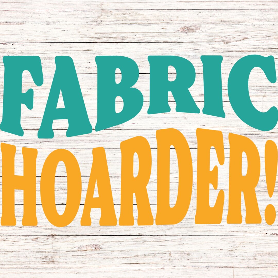 Quilt SVG, Fabric Hoarder SVG, Fabric Hoarder PNG, Fabric Hoarder ...