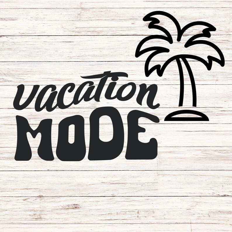 Vacation Mode SVG, Vacation Svg, Palm Tree Svg, Vacation Mode PNG, Palm ...
