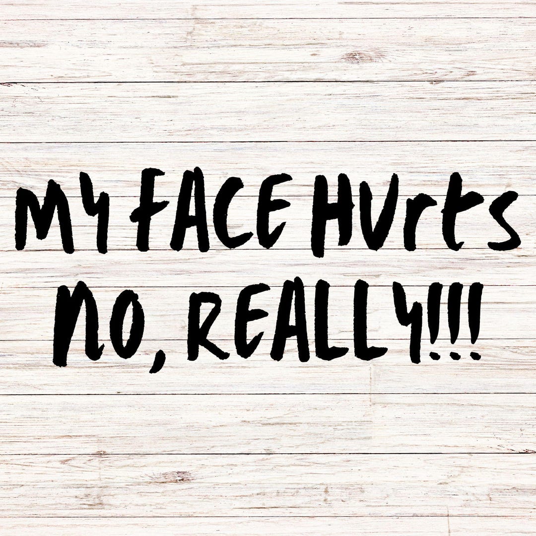 Trigeminal Neuralgia SVG PNG, My Face Hurts No Really, Digital Download ...