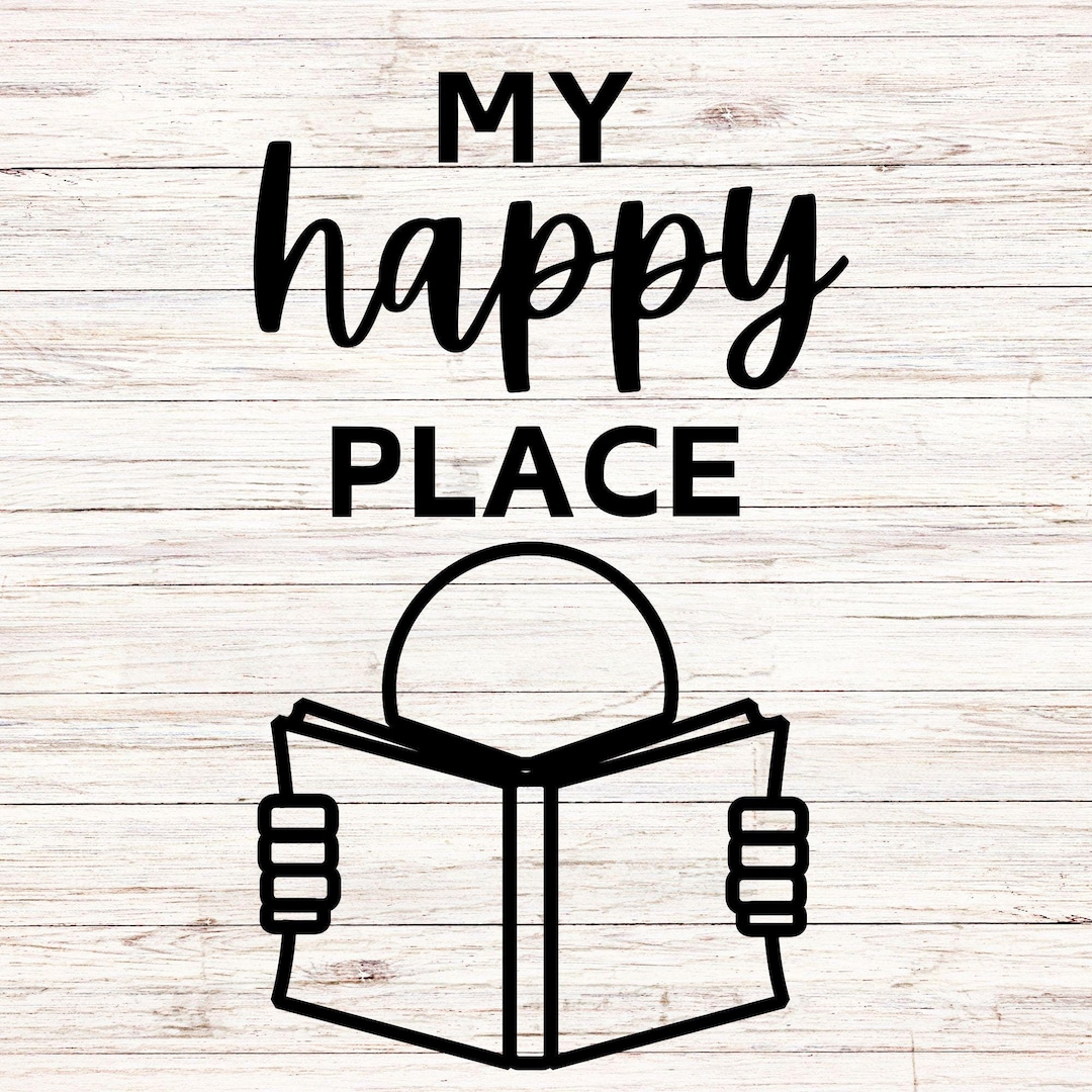 Books Svg, My Happy Place, Book Lover Svg, Reading Svg, Librarian Svg ...