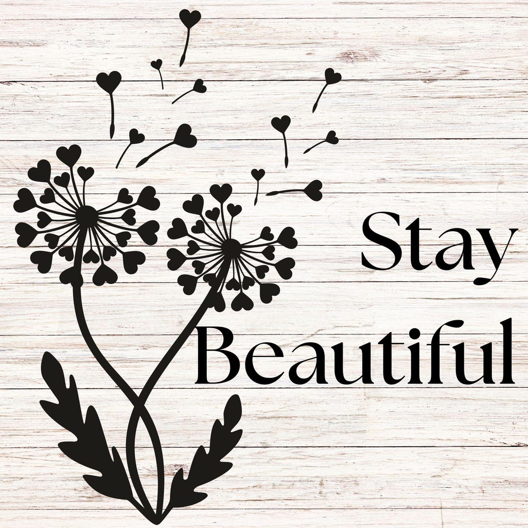 Stay Beautiful SVG, Beautiful Svg, Flower Svg, Motivational Svg ...