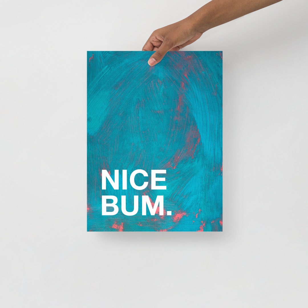 Nice Bum Poster, Naughty Word Art Print, Cheeky Typography Wall Art - Etsy