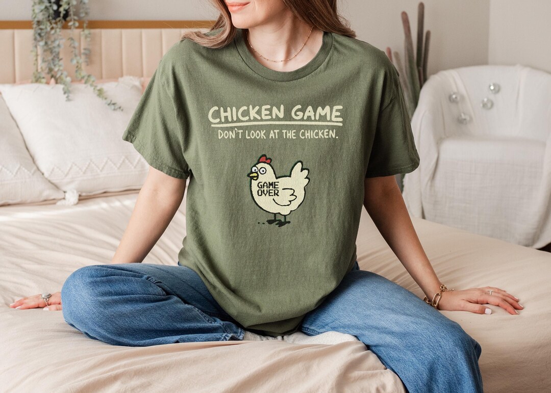 Chicken Game T-shirt Dont Look at the Chicken Game Over Graphic Tee ...