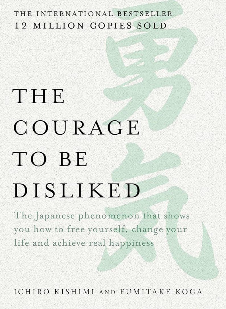 The Courage to Be Disliked by Fumitake Koga and Ichiro Kishimi - Etsy