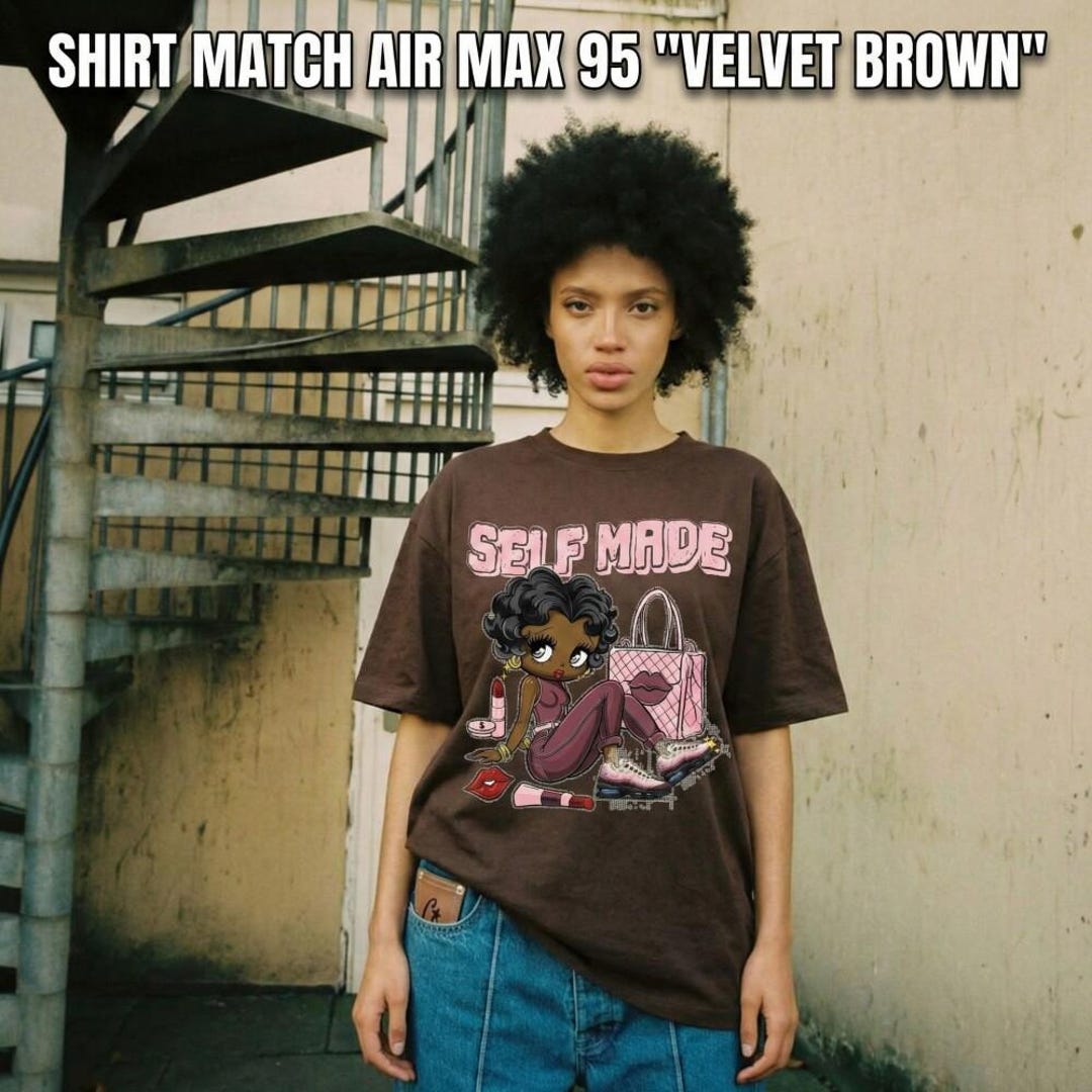 AM 95 Velvet Brown MATCH Sneaker Girl Selfmade Streetwear Graphic Tee ...