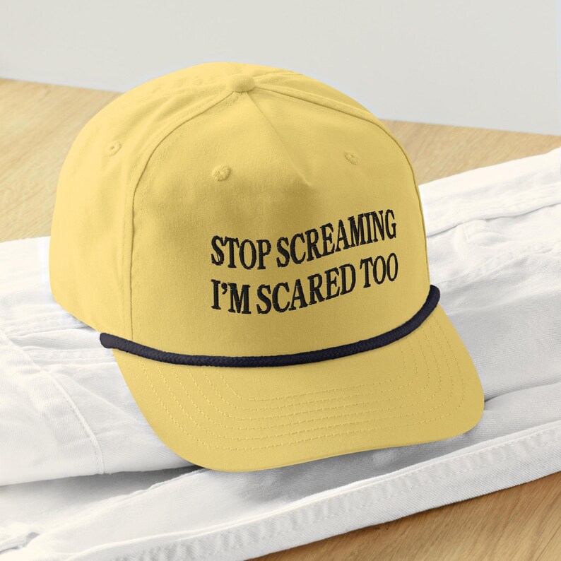 Stop Screaming I'm Scared Too Embroidery Golf Rope Cap Hat Funny Hat ...