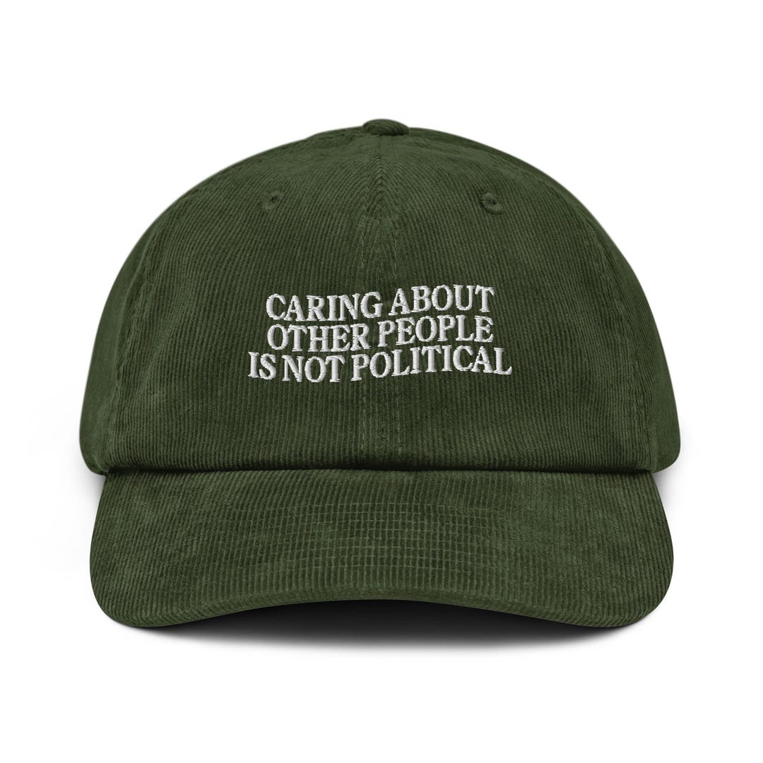 Caring About Other People is Not Political Embroidery Corduroy Hat ...