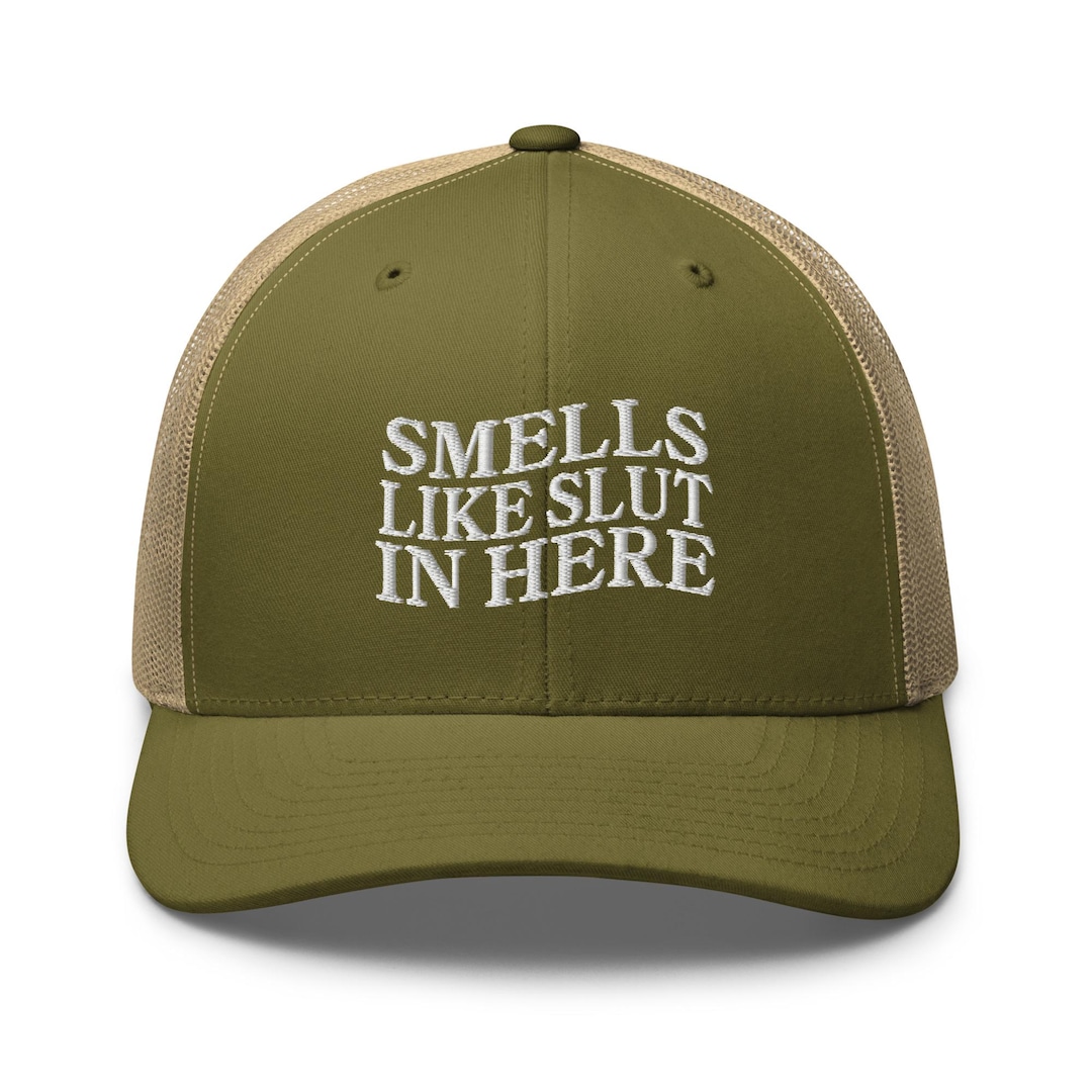 Smells Like Slut in Here Offensive Adult Humor Embroidery Trucker Cap ...