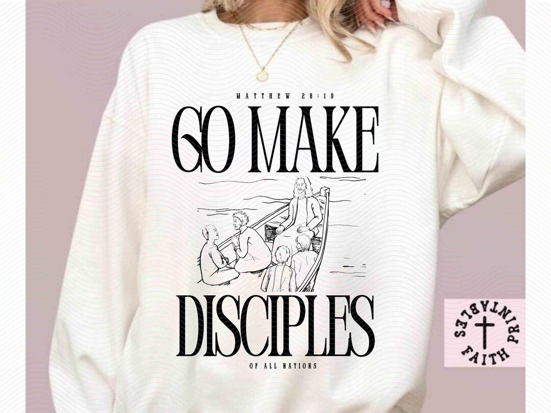 Go Make Disciples PNG for Mom- Sister- Pastor Faith-based Bible ...