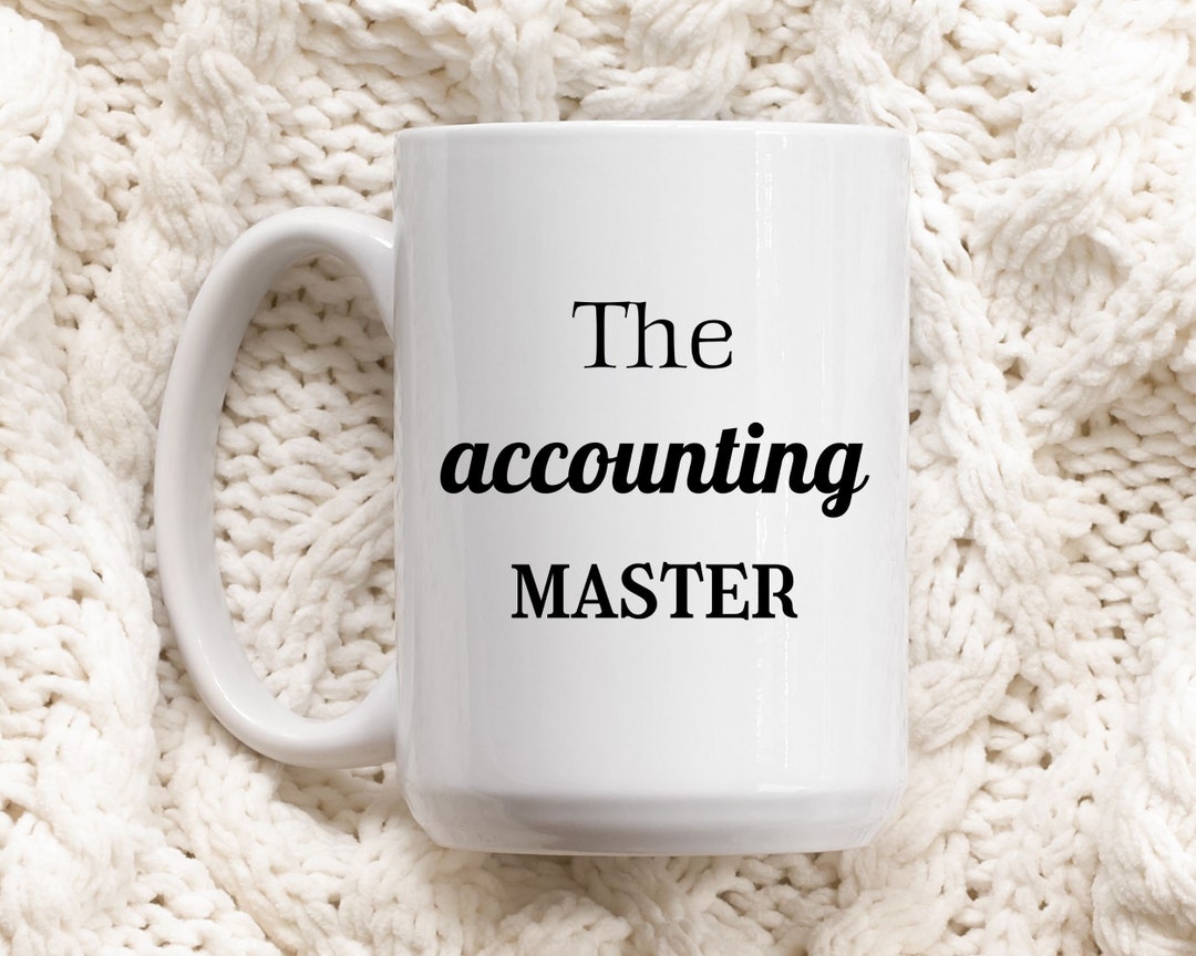 The Accounting Master - Funny Mug, Coffee Mug, Accountant Mug ...