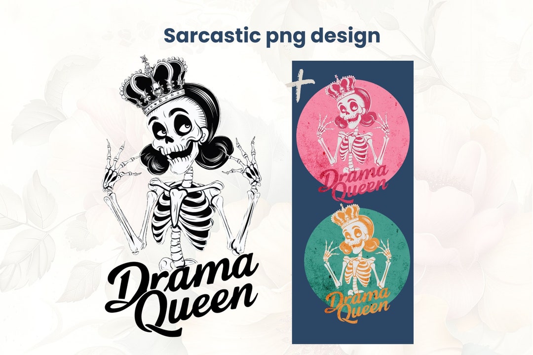 Funny Sarcastic Skeleton PNG, Drama Queen, Trendy Skull T-shirt Mug ...
