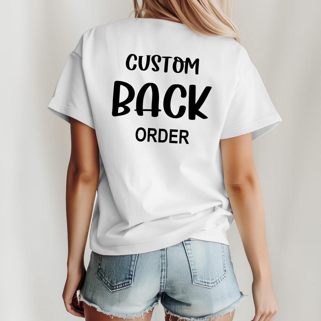 Custom Order-back Print Add-on, Back Print Upgrade, Add Back Print to ...
