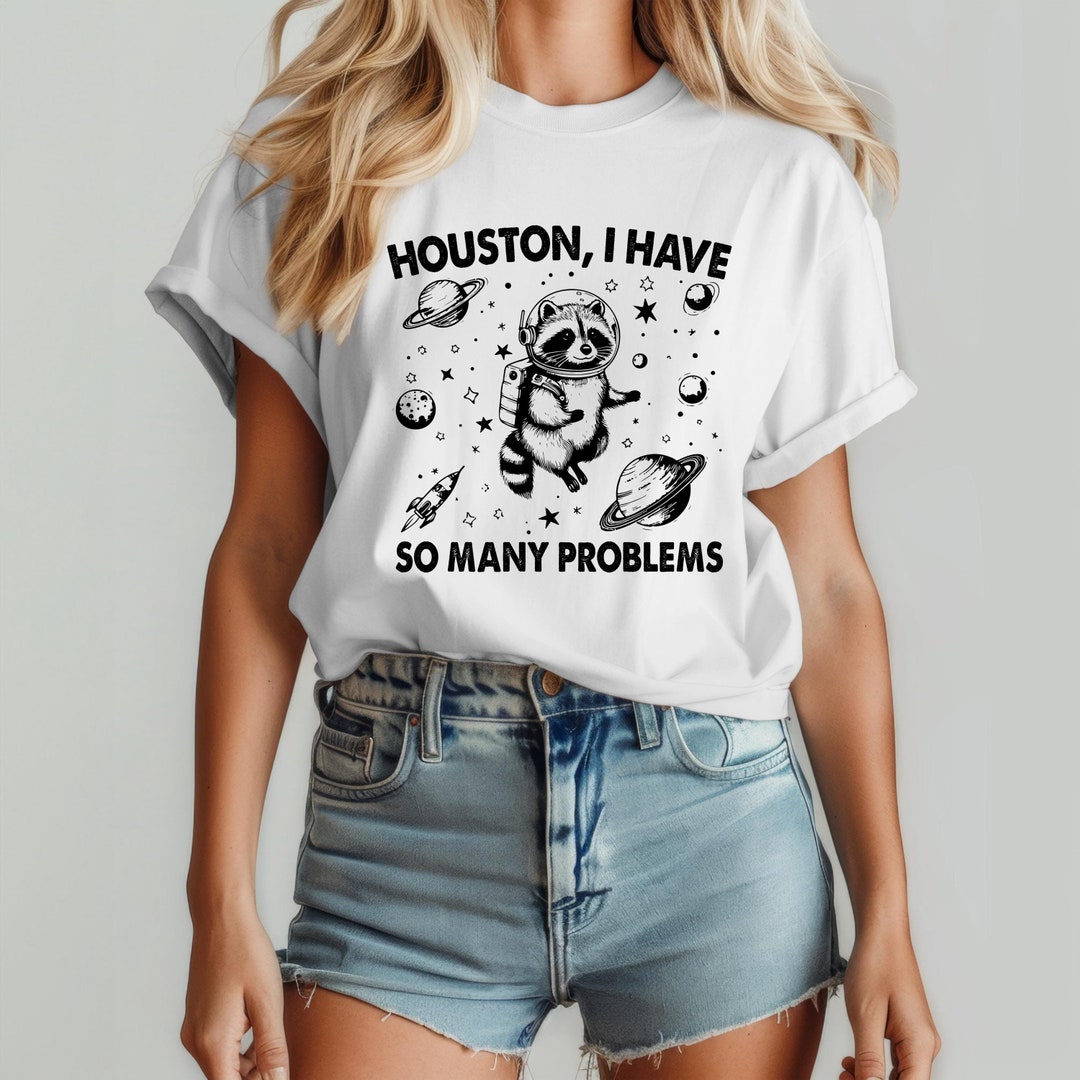 Houston I Have so Many Problems Shirt, Retro 90s Graphic Shirt, Womens ...