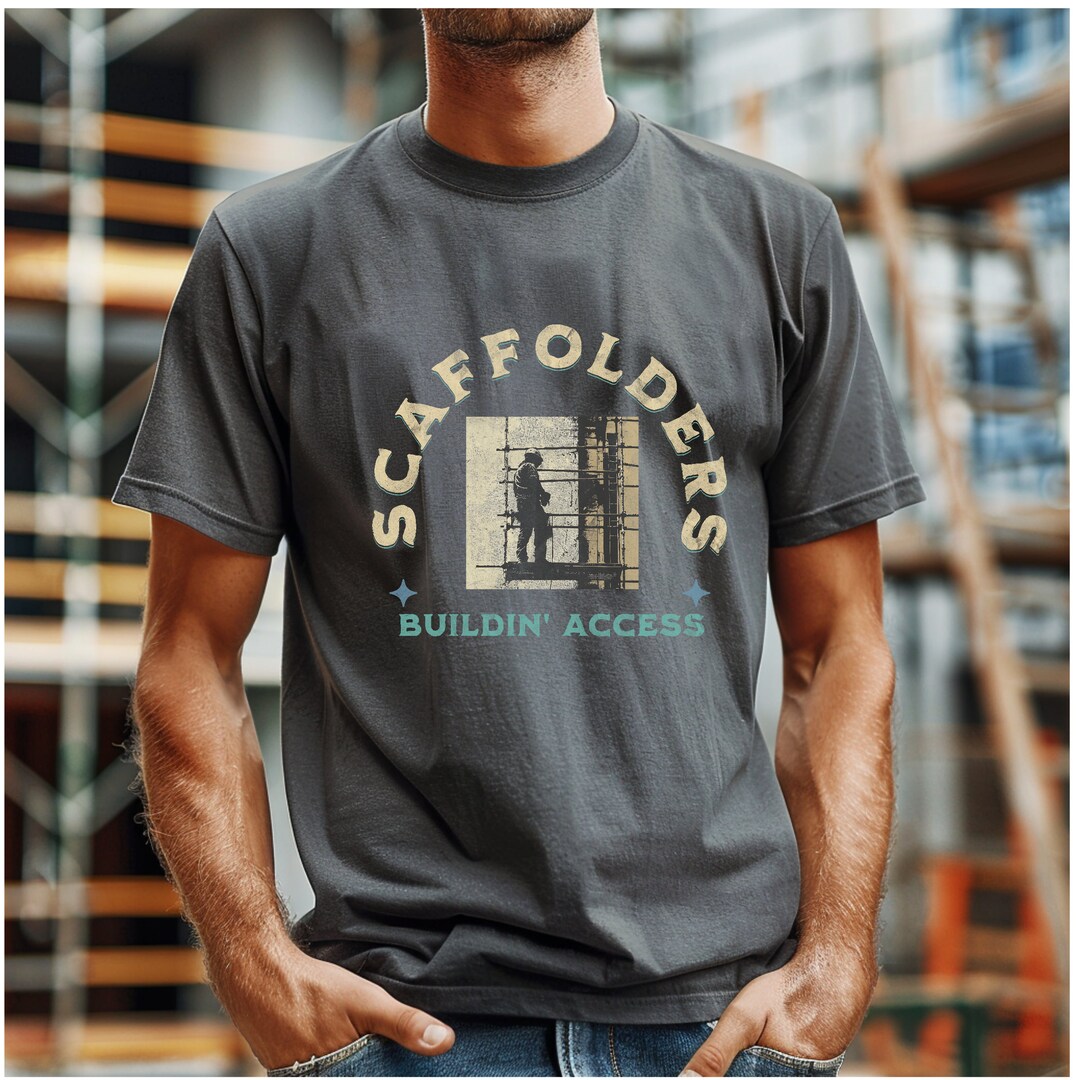 Scaffolder Graphic T Shirt Buildin' Access - Etsy
