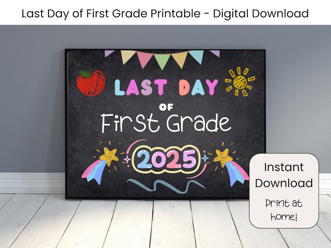 Last Day of First Grade Printable Sign | Last Day of Grade 1 | Last Day ...
