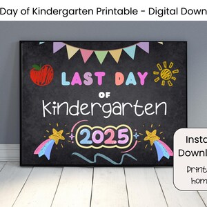 Last Day of Kindergarten Printable Sign | Last Day of K | Last Day of ...