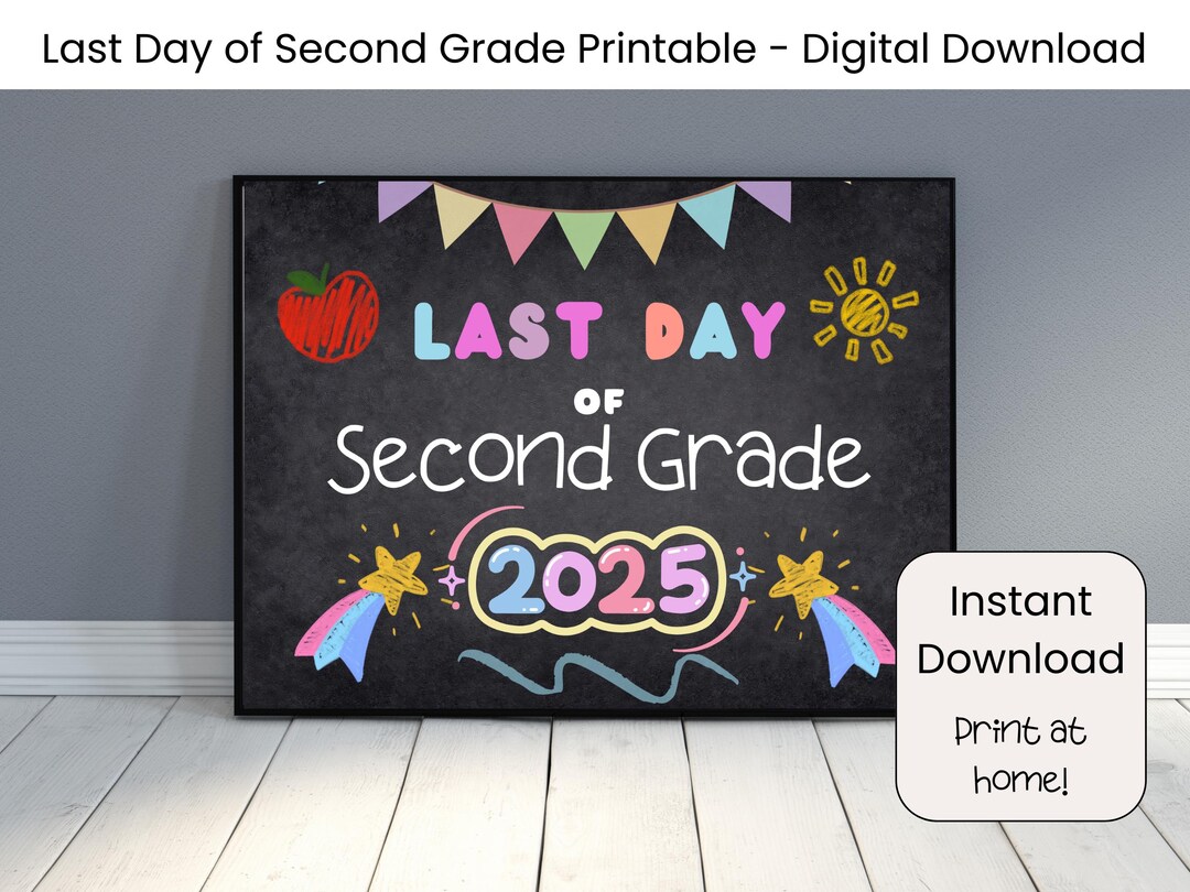 Last Day of Second Grade Printable Sign | Last Day of Grade 2 | Last ...