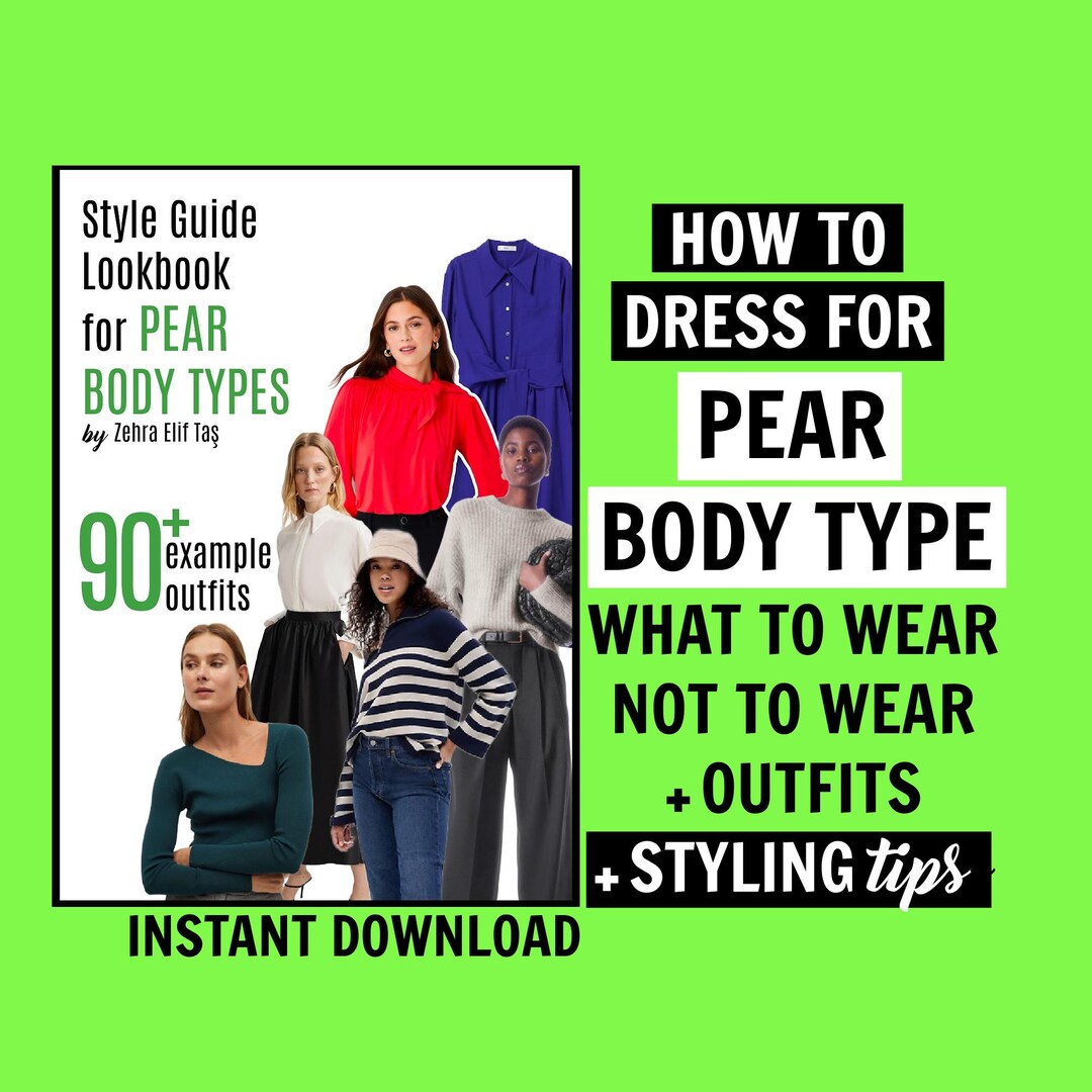 How to Dress for PEAR BODY SHAPE Analysis Dressing for Pear Body Typing ...