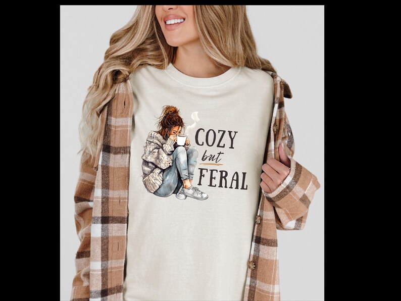 Cozy but Feral Woman PNG, Funny Clipart, Snarky Girl Sublimation Design ...