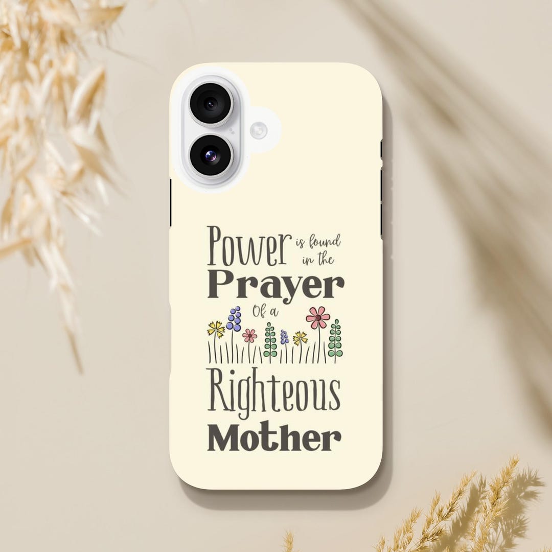 Power in Prayer: Righteous Mother Phone Case - Christian Family Values ...