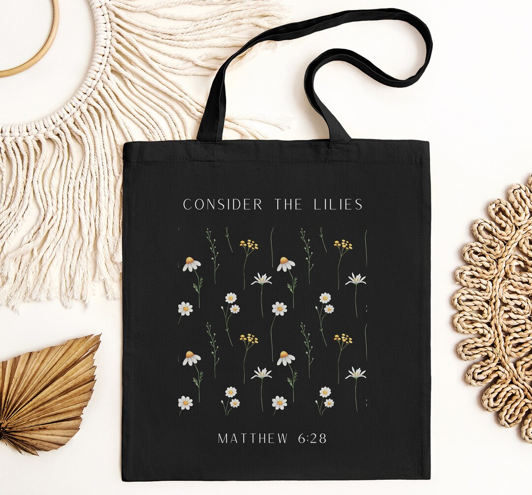 Bible Verse Canvas Tote Consider the Lillies Matthew 6:28 Faith Bag ...