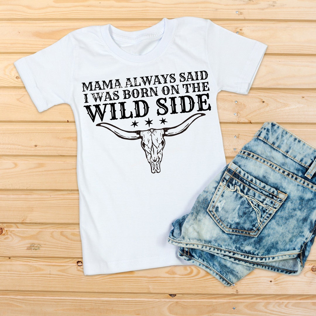 Born on the Wild Side Svg Png, Walk on the Wild Side, Western Svg ...