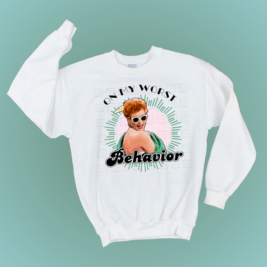 I Love Lucy PNG: on My Worst Behavior, Sublimation Design (digital ...