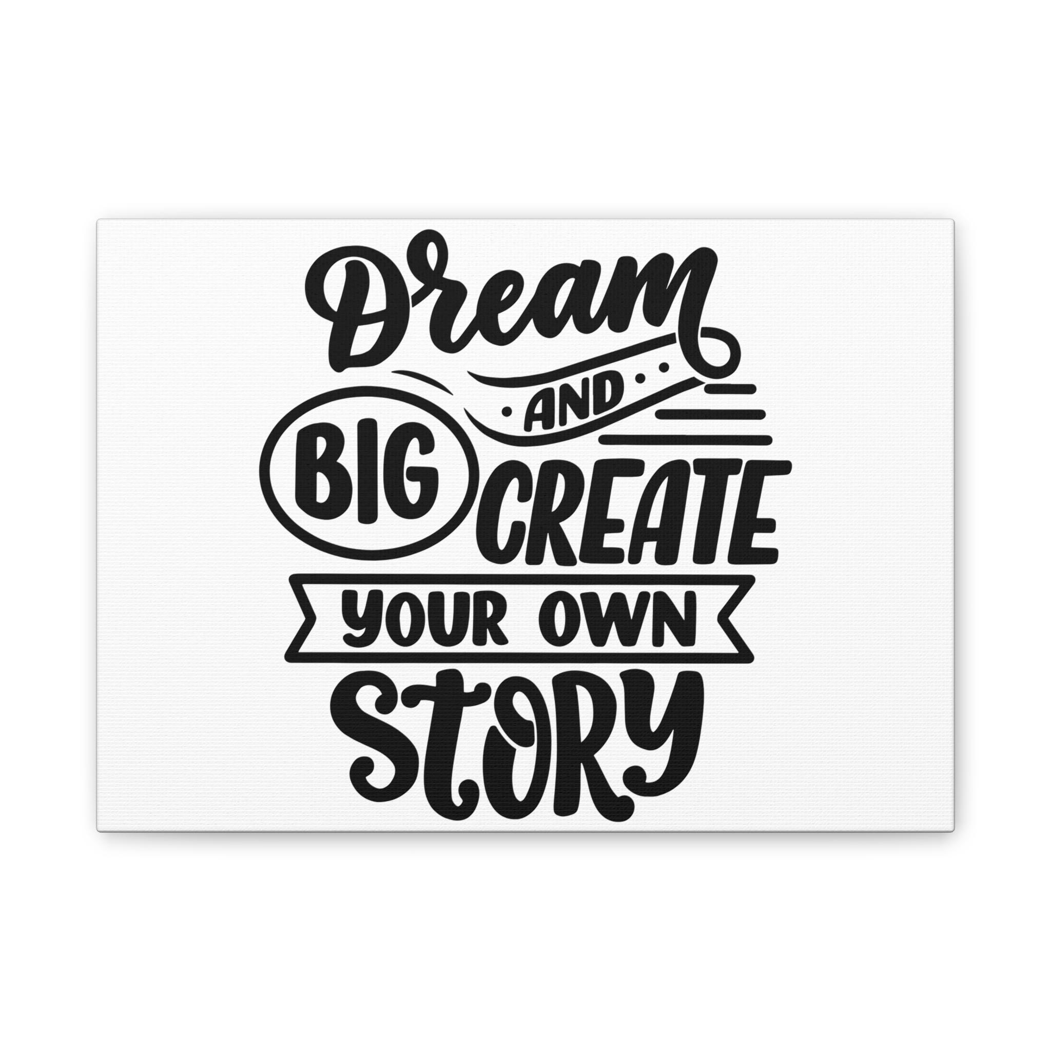 Dream Big and Create Your Own Story Canvas - Etsy