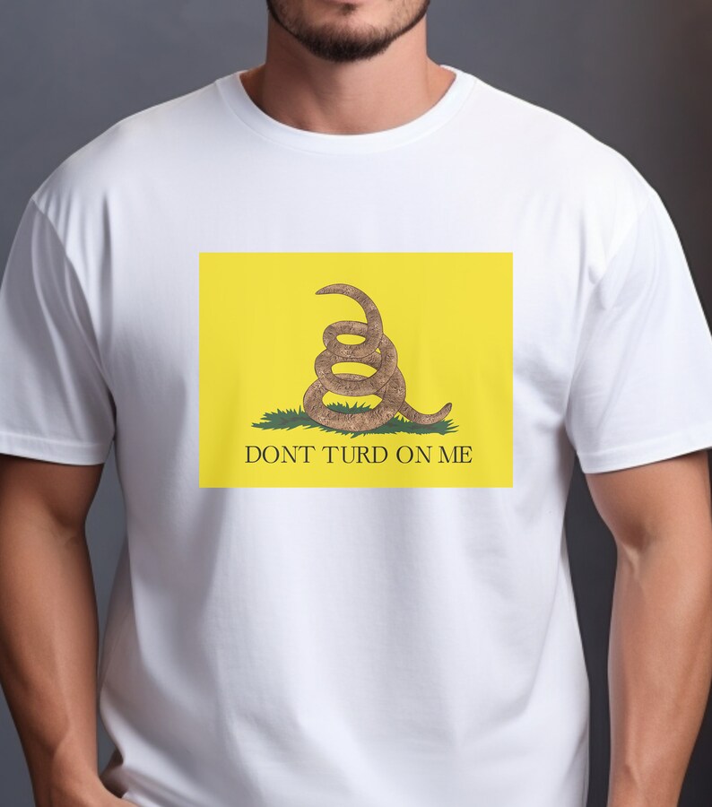 The Original Don't Turd on Me© Shirt, American Patriotic Shirt, Gadsden ...