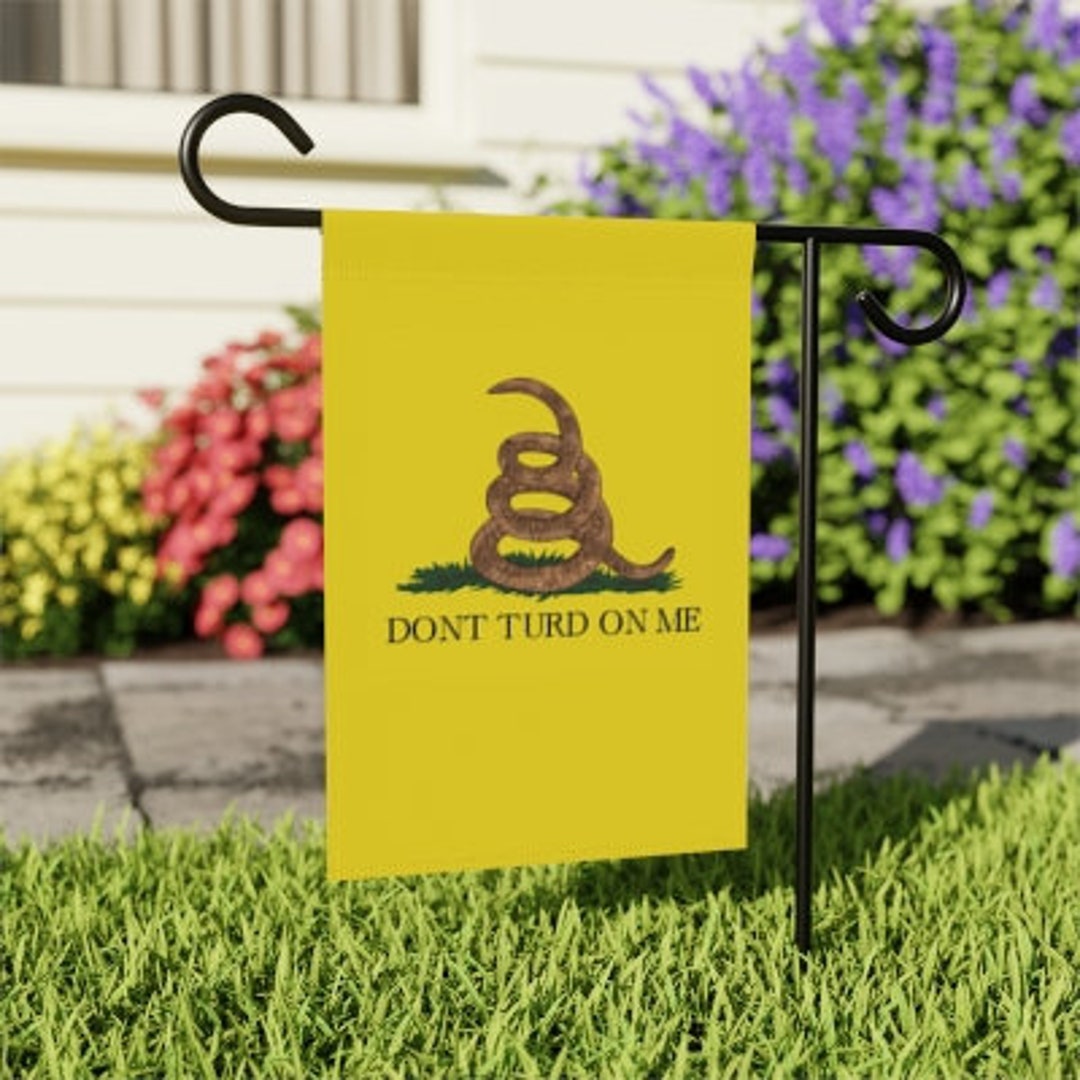 Funny Garden Flag, the Original Don't Turd on Me Flag©, Coiled Poop ...