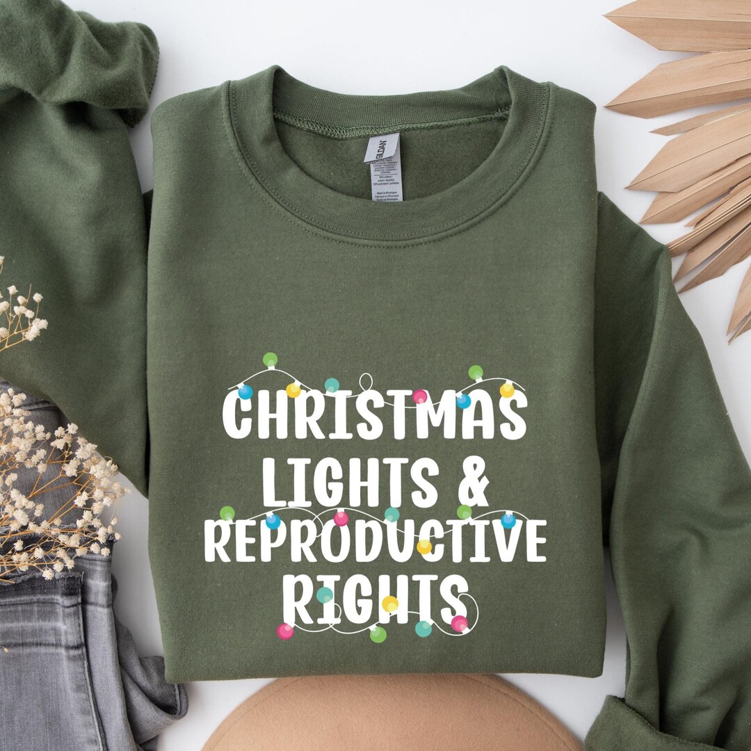Christmas Lights & Reproductive Rights Sweatshirt, Merry Christmas ...