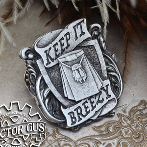 Keep It Breezy Badge - Pewter Pin - Handcrafted Accessories by Doctor ...