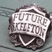 Future Skeleton Badge --- Handcrafted Pewter Accessories by Doctor Gus ...