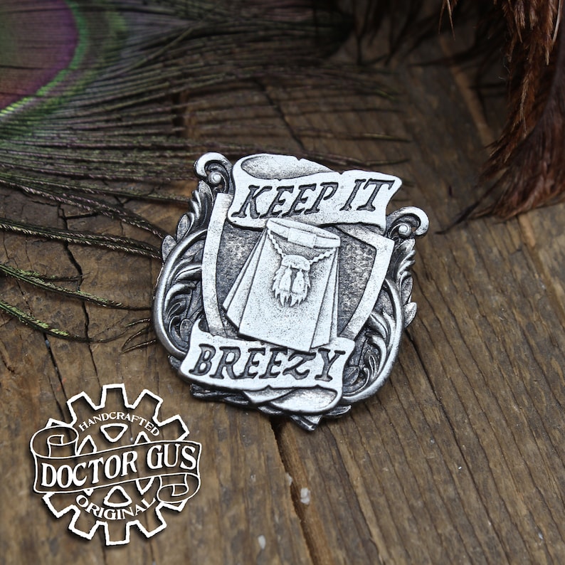 Keep It Breezy Badge - Pewter Pin - Handcrafted Accessories by Doctor ...