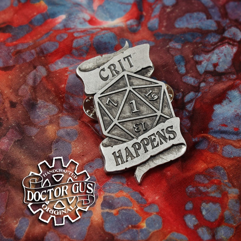 Crit Happens Badge - Pewter Pin - Handcrafted Accessories by Doctor Gus ...
