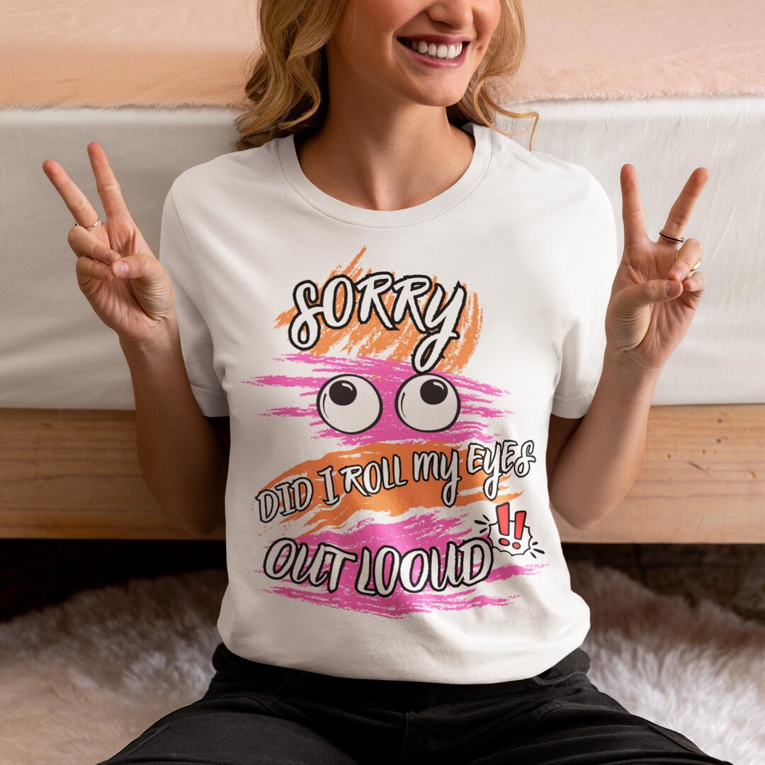 Funny Eye-roll Tee, Casual Humor Shirt, Gifts for Friends, Trendy ...