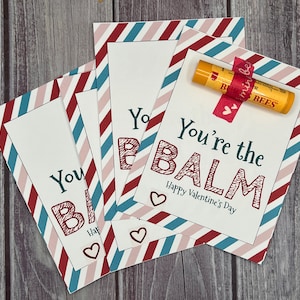 PRINTABLE You're the BALM Valentines- Chapstick Valentines- Perfect for ...
