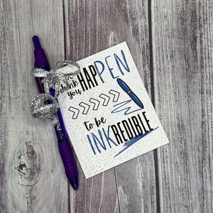 PRINTABLE You Happen to Be Inkredible Tag- Pen Appreciation Gift for ...