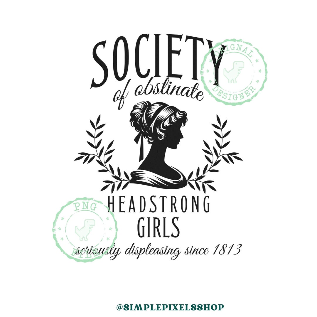 Society of Obstinate Headstrong Girls Png, Strong Girl Png, Jane Austen ...