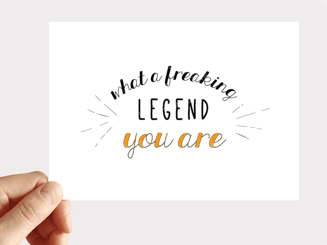Printable What a Freaking Legend Card Father’s Day & Kudos Greeting ...