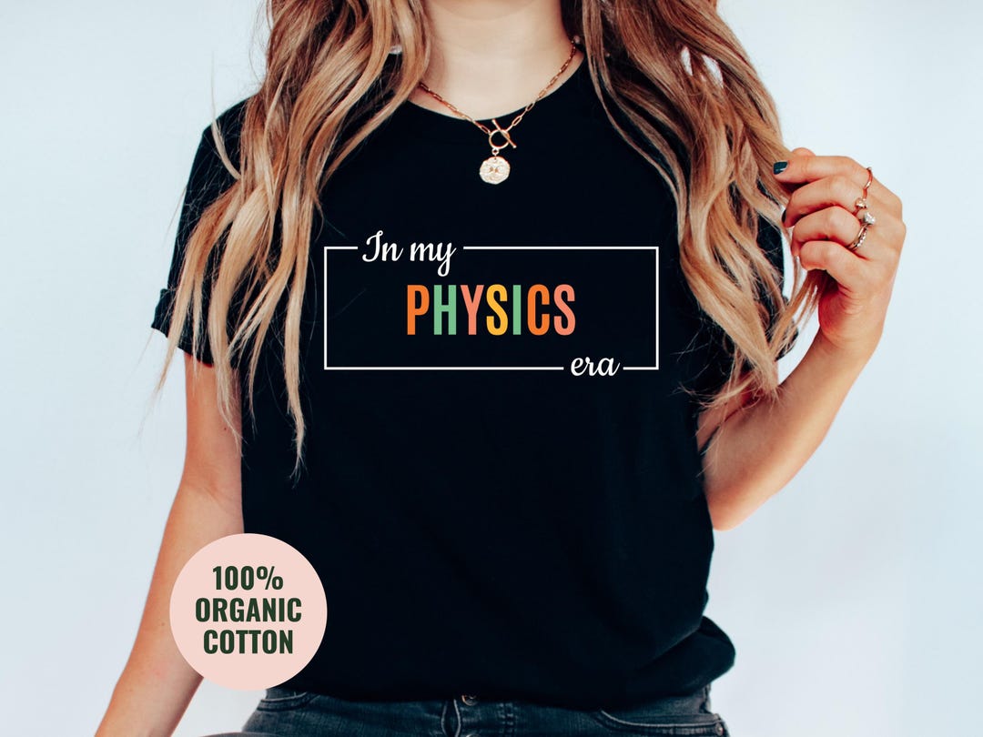 In My Physics Era Shirt, Physicist Shirt, Physics Tee, Scientist Tee ...