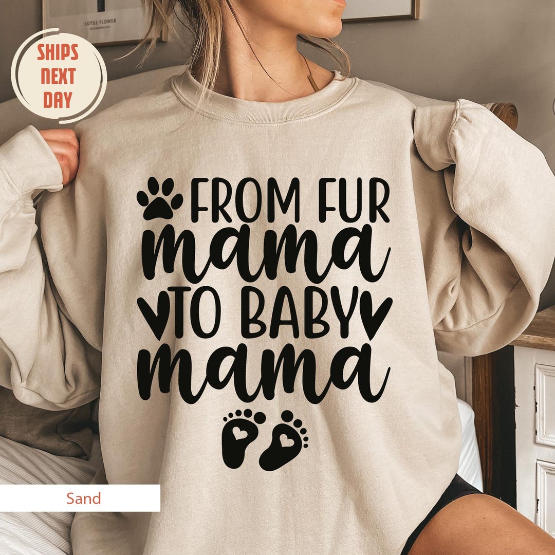 From Fur Mama to Baby Mama, Pregnant Sweatshirt, Gift for Expecting Mom ...