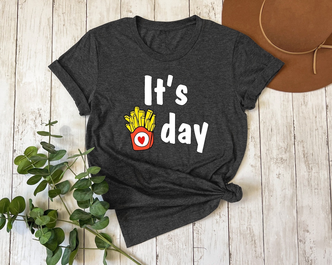 It's Fry Day Shirt, French Fries Shirt, Weekend Shirt, Fries T-shirt ...