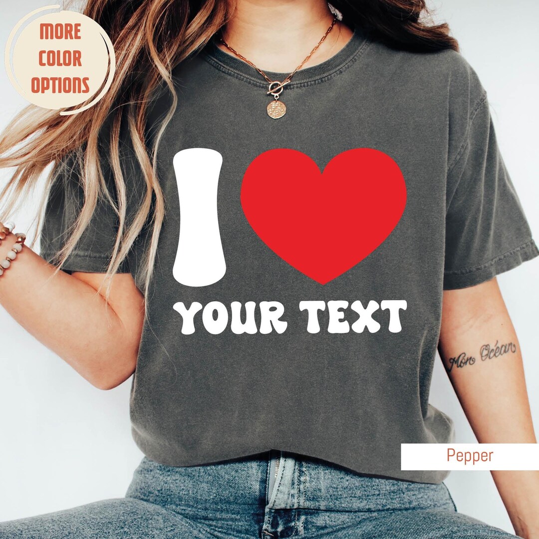 Personalised I Heart Shirt, Personalised I Love Shirt, Comfort Colors ...