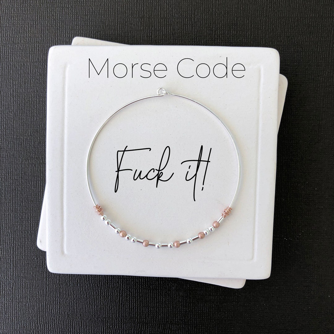 Fuck It Morse Code Bracelet Sterling Silver Morse Code Bangle Bracelet ...